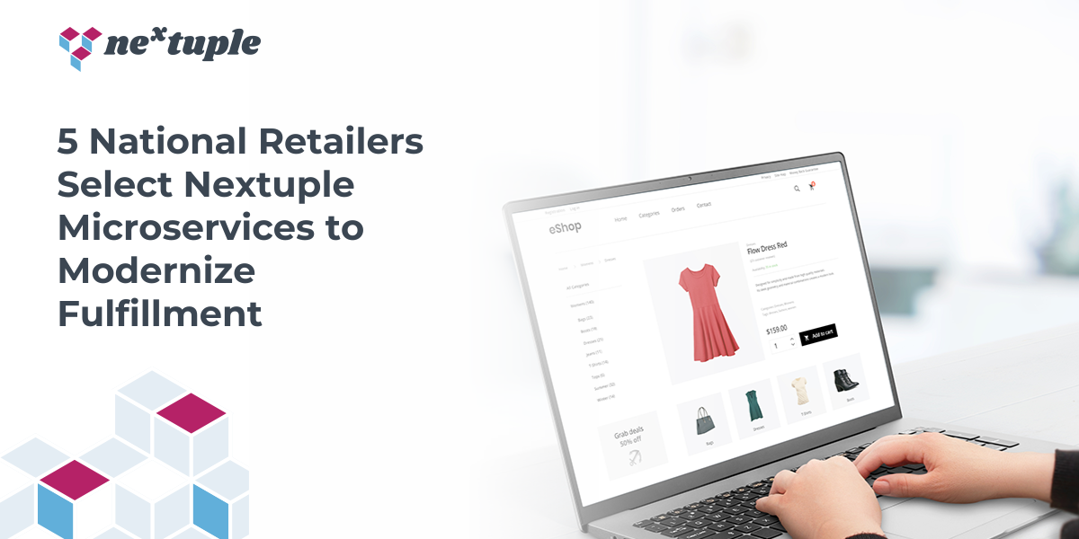 5 National Retailers Choose Nextuple Microservices | Nextuple